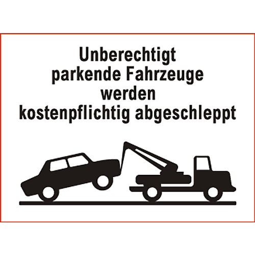 Parkverbot-Schild "Unberechtigt parkende Fahrzeuge..." (Alu-Dibond ...